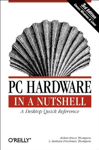 Thompson Robert Bruce-Pc Hardware In A Nutshell 3/E Book NEW ...