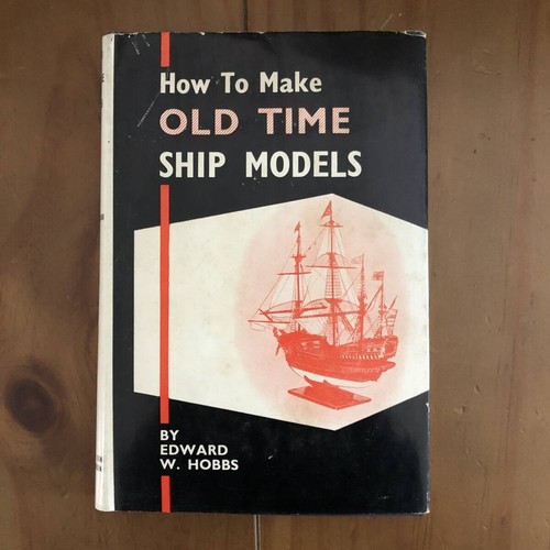 How To Make Old Time Ship Models A Model Edward W Hobbs Foreign Books 1972 58 | eBay