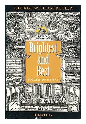Rutler, George William Brightest Et Best: Stories Of Hymnes 1998 Livre ...