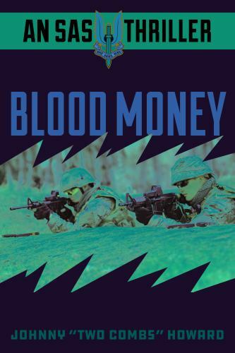 Blood Money: An SAS Thriller by Howard, Johnny Two Combs 9781493066346 ...