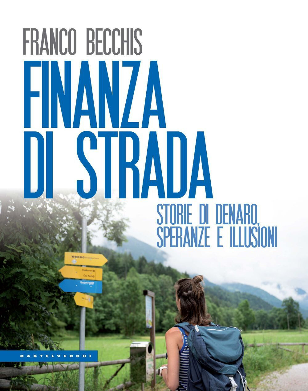 Finanza di strada. Storie di denaro, speranze e illusioni - Becchis ...