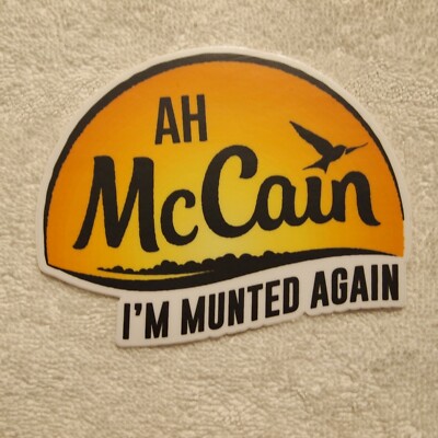 AH McCAIN I'M MUNTED AGAIN Vinyl Sticker Funny 4x4 JDM Car 4WD | eBay ...
