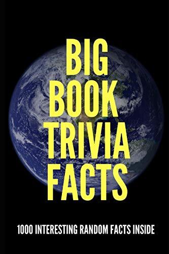Big Book Trivia Facts: 1000 Interesting Random Facts Inside by ...