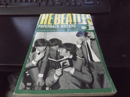 The Beatles Paperback Writers Volume 3 An Illustrated Bibliography By Bill Harry | eBay
