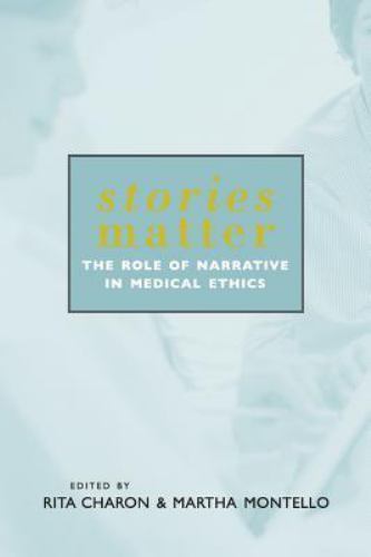 Reflective Bioethics Ser.: Stories Matter : The Role of Narrative in ...