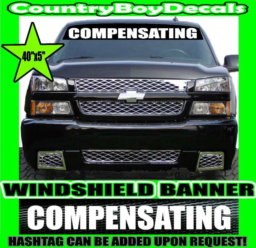 COMPENSATING 42" Windshield VINYL DECAL Sticker DIESEL TRUCK CAR Money ...