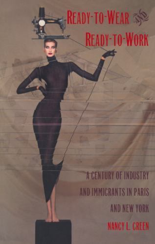 Ready-To-Wear and Ready-to-Work : A Century of Industry and Immigrants ...