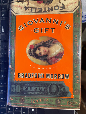 Giovanni's Gift, Bradford Morrow SIGNED & Dedicated 1st/1st 1997 ...