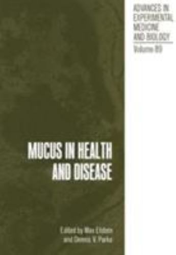 Advances in Experimental Medicine and Biology Ser.: Mucus in Health and ...