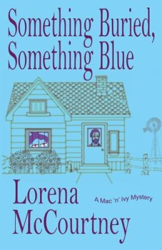 Something Buried, Something Blue: Book #1, the Mac 'n' Ivy Mysteries | eBay