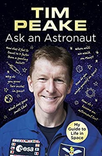 Ask an Astronaut : My Guide to Life in Space Official Tim Peake B | eBay