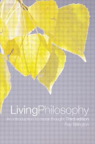Living Philosophy : An Introduction to Moral Thought by Ray Billington ...