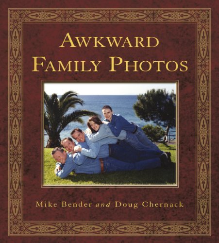 Awkward Family Photos. by Mike Bender, Doug Chernack By Mike Ben | eBay
