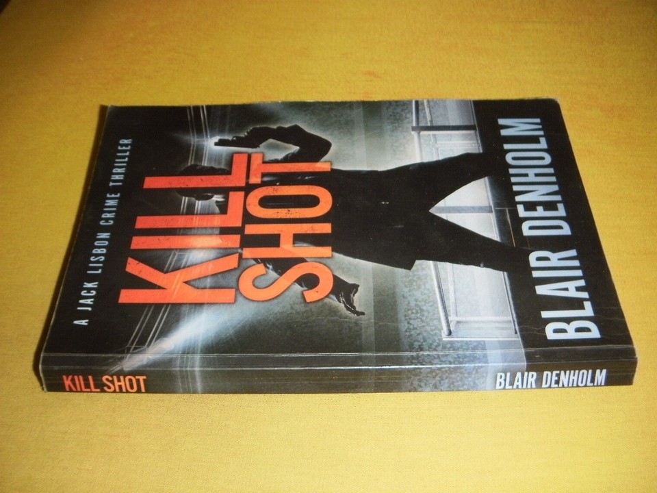 Kill Shot 2021 Medium Paperback Jack Lisbon Novel Book Blair Denholm ...