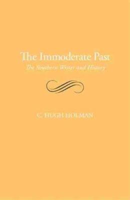 The Immoderate Past: The Southern Writer and History 9780820333571| eBay