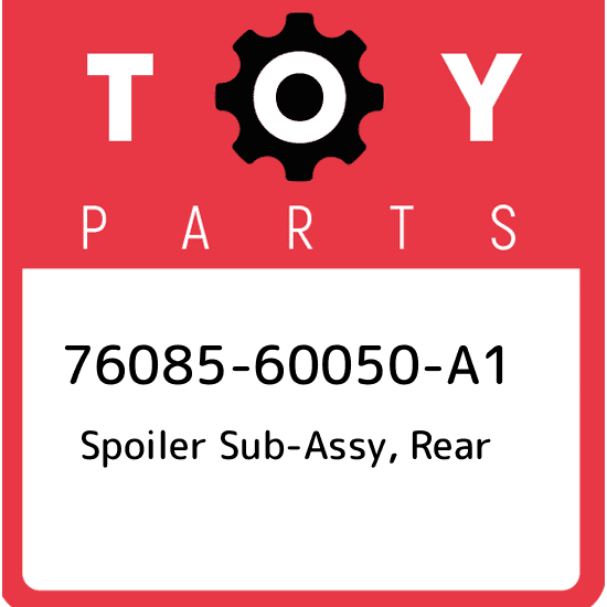 76085-60050-A1 Toyota Spoiler sub-assy, rear 7608560050A1, New Genuine ...