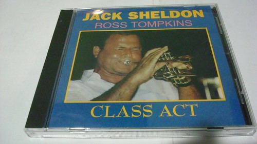 JACK SHELDON / ROSS TOMPKINS "CLASS ACT" (CD 1998 Jadi Records JBCD7703 ...