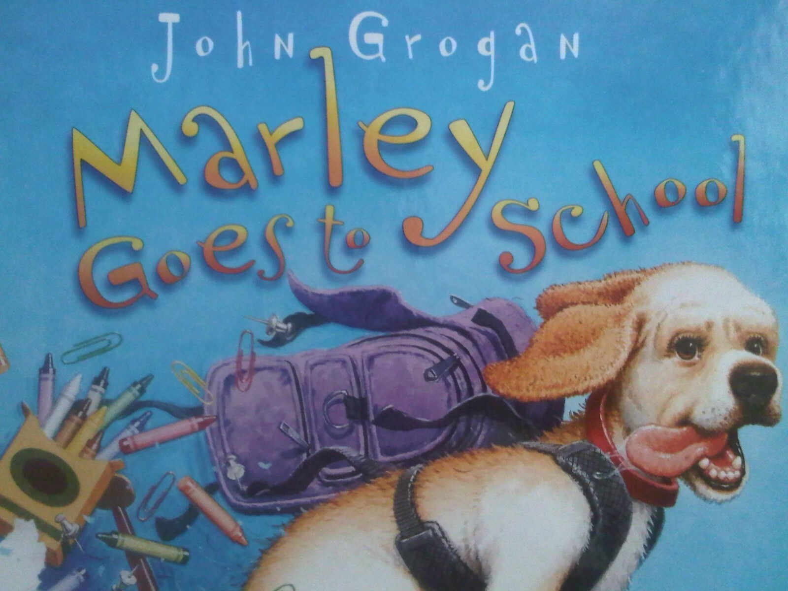 Marley Ser.: Marley Goes to School by John Grogan (2009, Hardcover) for ...