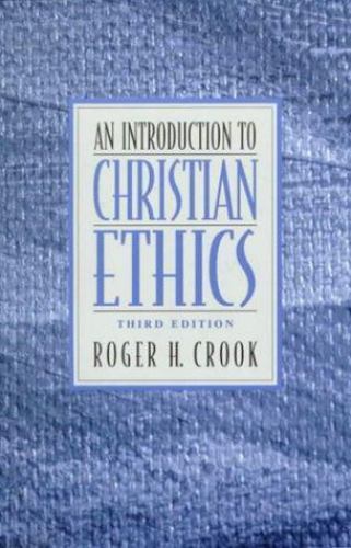 An Introduction to Christian Ethics by Crook, Roger H. 9780130951311| eBay