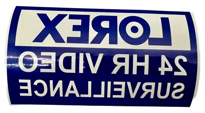 (2) LOREX High Grade Vinyl Window Stickers 4x7 - 24 Hour Video ...