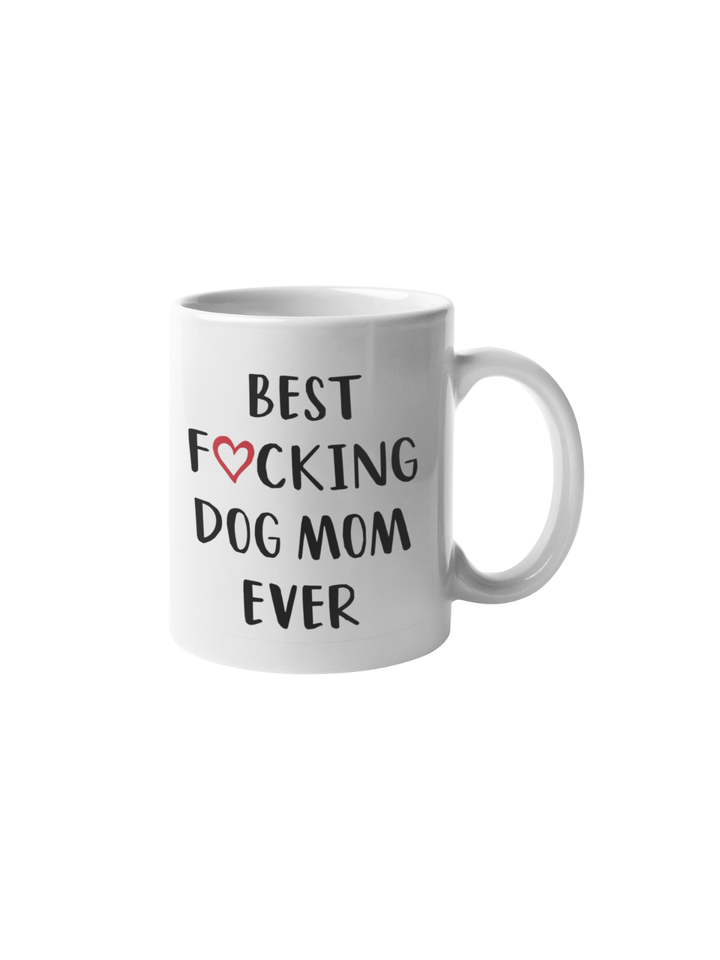 Funny Mothers Day Best F cking Dog Mom Ever Gift for Mom Coffee Mug Mommy | eBay
