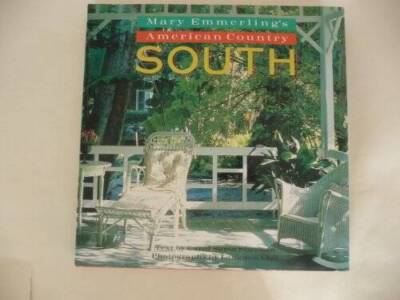 Mary Emmerlings American Country South - Hardcover By Carol Sama ...