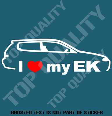 I LOVE MY EK DECAL STICKER TO SUIT HONDA JDM RALLY DRIFT DECALS ...