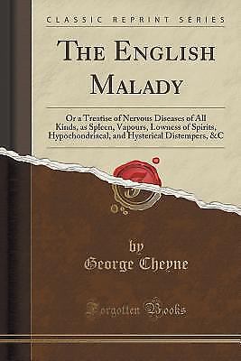 English Malady : Or a Treatise of Nervous Diseases of All Kinds, As ...