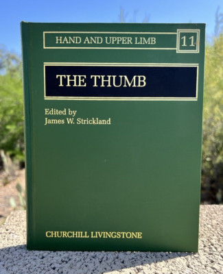 The Thumb -Hand & Upper Limb Volume 11 by James W. Strickland (1994 ...