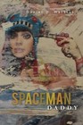 SPACEMAN DADDY: A NOVEL By Daniel D. Watkins **BRAND NEW ...