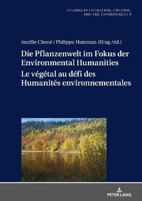 Die Pflanzenwelt im Fokus der Environmental Humanities / Le vgtal au ...