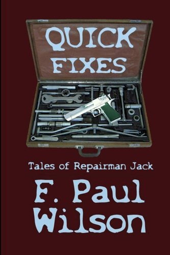 QUICK FIXES: TALES OF REPAIRMAN JACK By F. Paul Wilson *Excellent ...