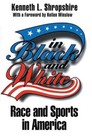 In Black and White: Race and Sports in America by Kenneth L Shropshire ...
