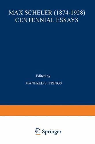 Max Scheler (1874-1928) Centennial Essays : Centennial Essays by M. S ...