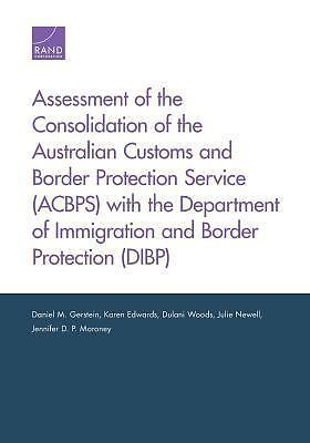 Assessment of the Consolidation of the Australian Customs and Border ...