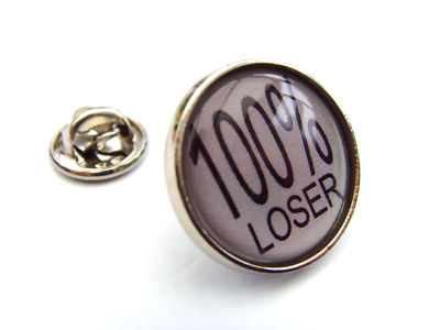 100% LOSER JOKE FUN HUMOUR LAPEL PIN BADGE GIFT | eBay