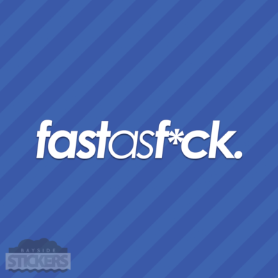Fast As F*ck Fck Vinyl Decal Sticker JDM Boosted Turbo | eBay
