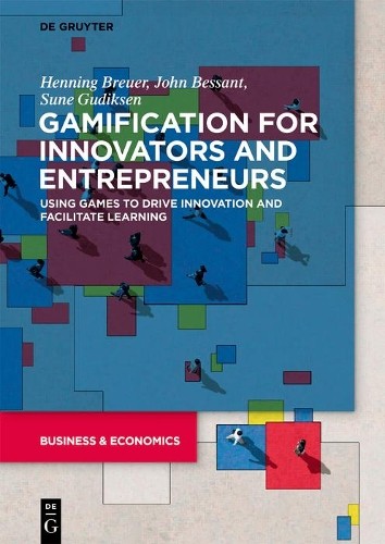 John Bessant Sune Gudiksen Henn Gamification for Innovators and Ent ...