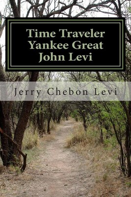 Time Traveler Yankee Great John Levi by Jerry Chebon Levi (English ...