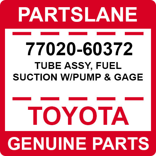 77020-60372 Toyota OEM Genuine TUBE ASSY, FUEL SUCTION W/PUMP & GAGE | eBay