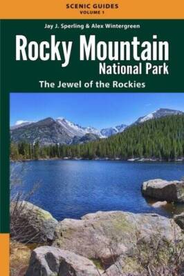 Rocky Mountain National Park: The Jewel of the Rockies (Scenic Guides ...