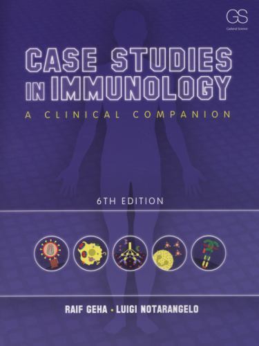 Case Studies in Immunology : A Clinical Companion by Raif Geha and ...