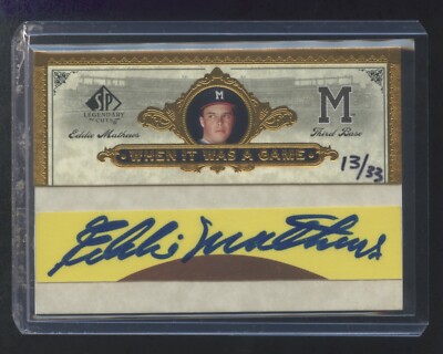 2006 SP LEGENDARY CUT EDDIE MATHEWS CUT SIGNATURES AUTOGRAPH #ED 13/33 ...