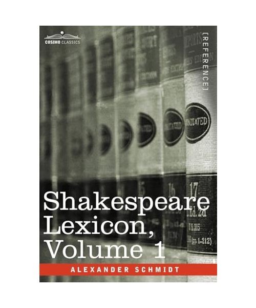 Shakespeare Lexicon, Vol. 1, Alexander Schmidt 9781602067868 | eBay UK