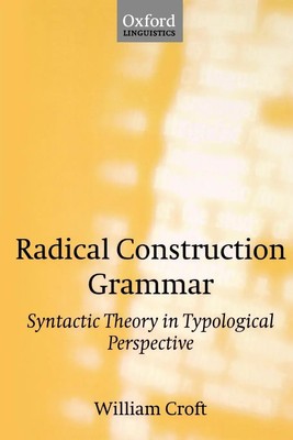 Radical Construction Grammar Syntactic Theory in Typological ...