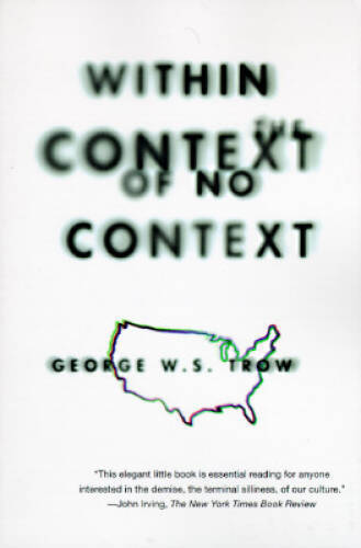 Within the Context of No Context - Paperback By Trow, George W.S ...