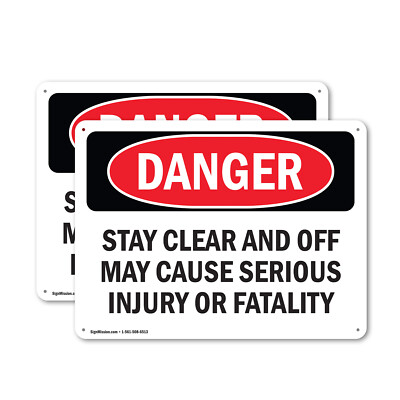 (2 Pack) Stay Clear And Off May Cause Serious Injury OSHA Danger Sign ...