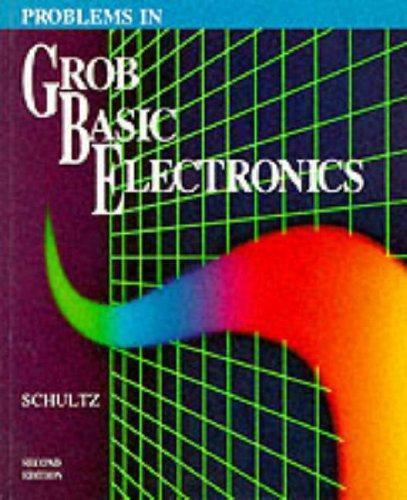 Basic Electronics : Problems in Basic Electronics by Bernard Grob (1992 ...