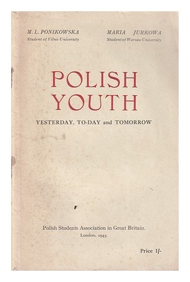 PONIKOWSKA, M. L Gioventù polacca: ieri, oggi e domani / [M.L ...