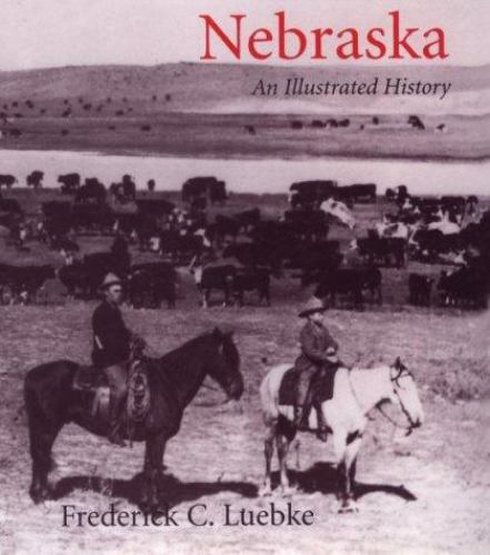 Nebraska: An Illustrated History (Great Plains Photography), , Very ...